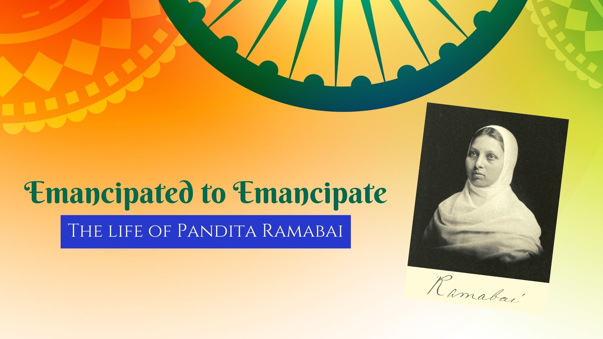 Emancipated to Emancipate- The life of Pandita Ramabai - RZIM India